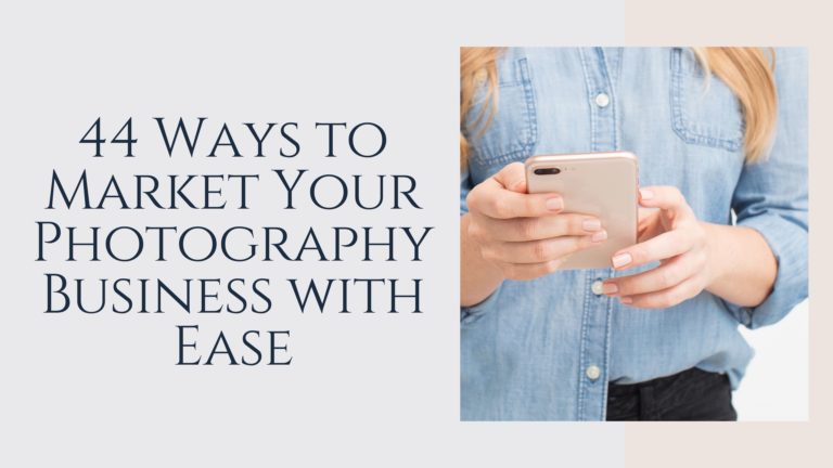 44 Easy Ways to Market Your Photography Business - Abby Waller Blog
