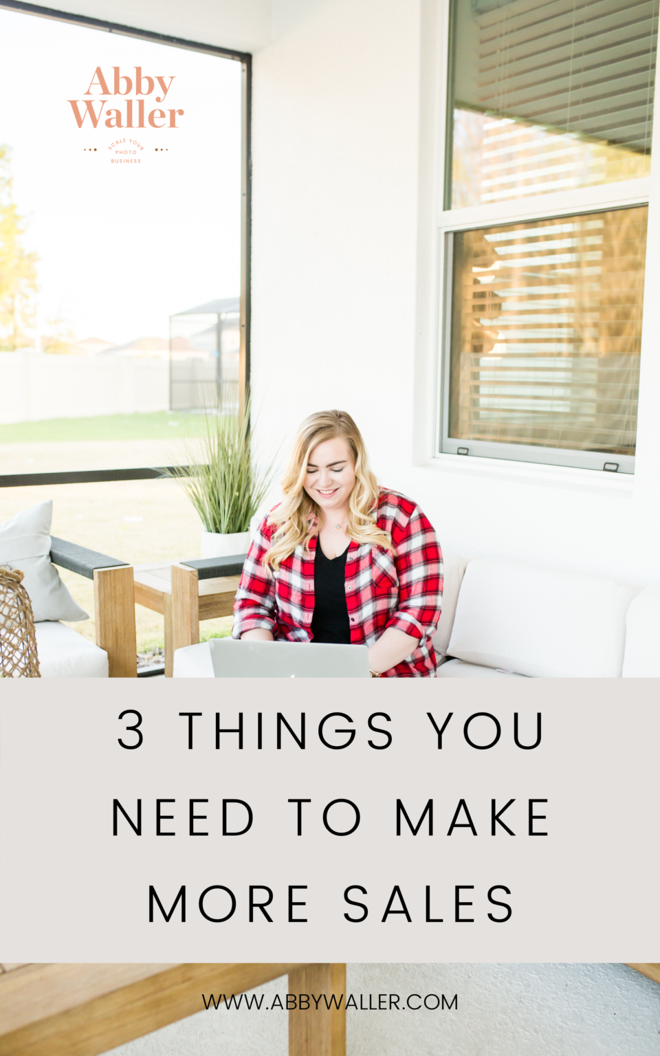 3 Things You Need to Make More Sales - Abby Waller Blog