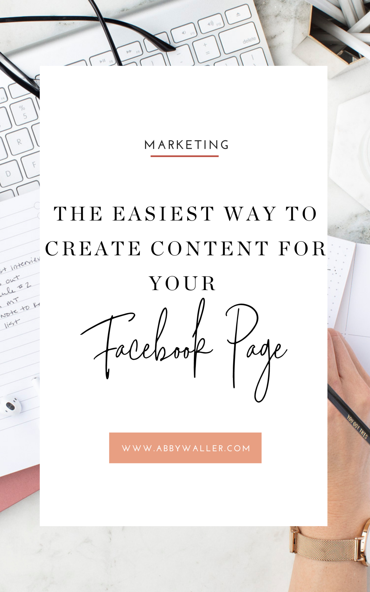 The Easiest Way to Create Content for Your Facebook Page - Abby Waller Blog